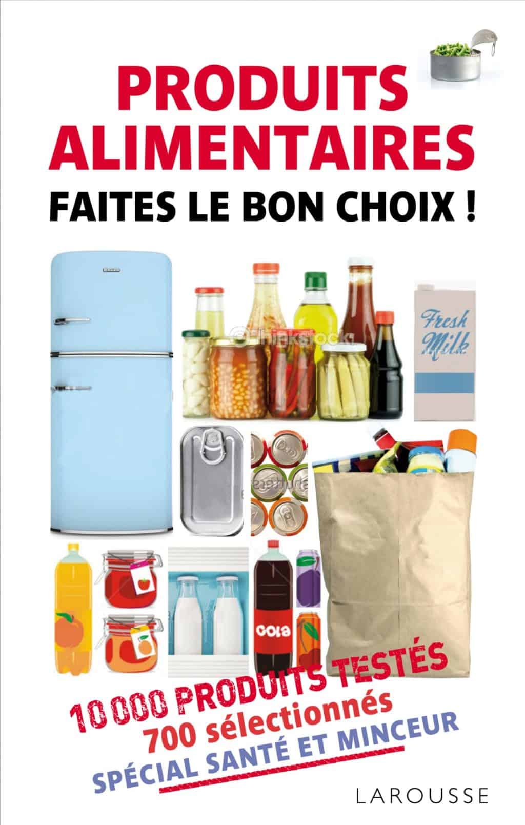 Produits alimentaires. Faîtes le bon choix ! - La santé surtout